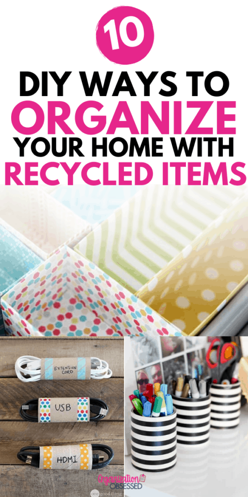 10 DIY Ways To Organize With Recyclable Items - Organization Obsessed