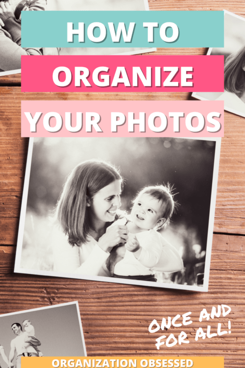 How To Organize Photos: Printed & Digital - Organization Obsessed